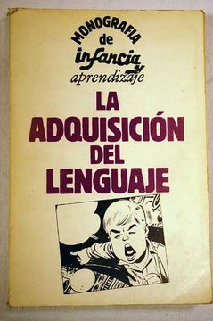 Libro La Adquisición Del Lenguaje, Monografia De Infancia Y Aprendizaje ...