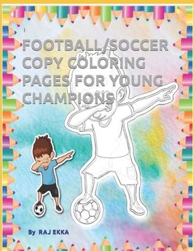 Libro Football/Soccer Copy Coloring Pages for Young Champions (en ...