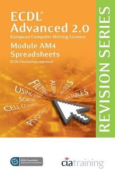Libro ECDL Advanced Syllabus 2.0 Revision Series Module AM4 Spreadsheets De CiA Training Ltd ...