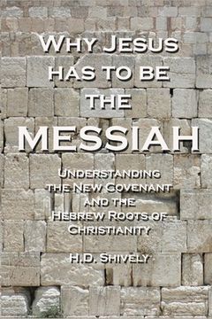 Libro Why Jesus has to be the Messiah: Understanding the New Covenant ...