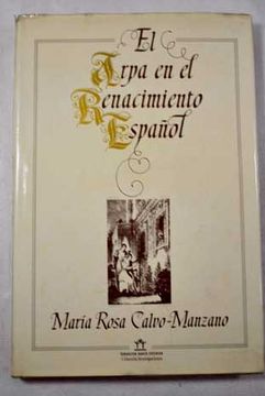 Libro el arpa en el renacimiento español De maría rosa calvo-manzano ...
