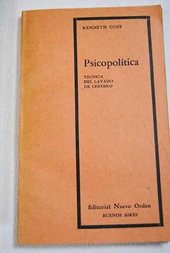 Libro Psicopolitica. Técnica del lavado de cerebro De Goff, Kenneth ...