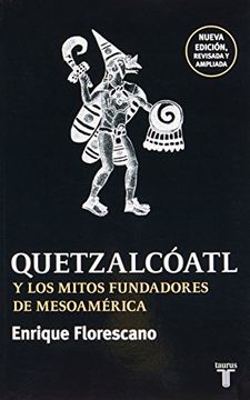 Libro quetzalcoatl y mitos fundadores mesoamer De florescano, enrique ...