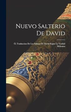 Libro Nuevo Salterio de David; Ó, Traduccion de los Salmos de David ...