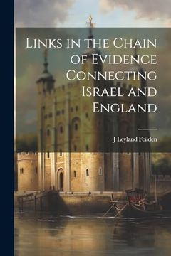 Libro Links in the Chain of Evidence Connecting Israel and England (en ...