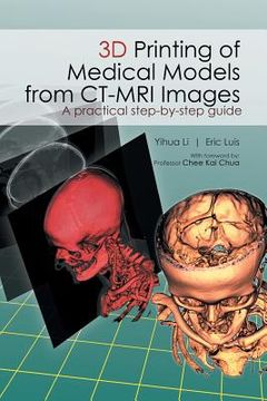 Libro 3D Printing of Medical Models from CT-MRI Images: A Practical step-by-step guide (en ...