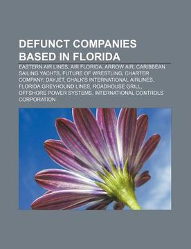 Libro defunct companies based in florida: eastern air lines, air ...