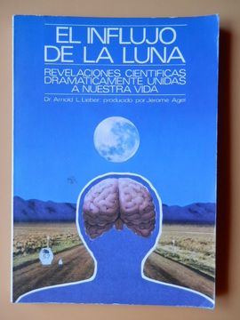 Libro El influjo de la Luna. Revelaciones científicas dramáticamente ...
