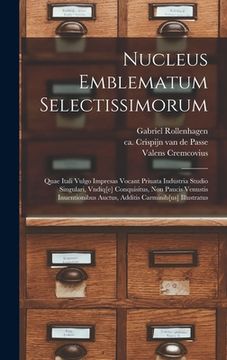 Libro Nucleus Emblematum Selectissimorum: Quae Itali Vulgo Impresas ...