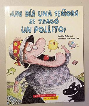 Libro Un día una Señora se Tragó un Pollito! (There was an old Lady who ...