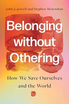Libro Belonging Without Othering: How We Save Ourselves and the World ...
