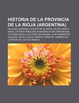 Libro historia de la provincia de la rioja (argentina): facundo quiroga ...
