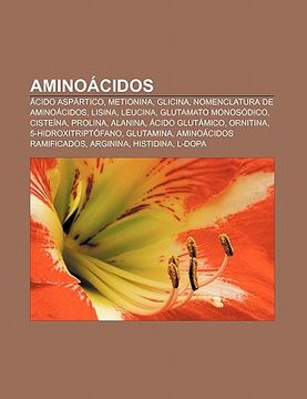 Libro amino cidos: cido asp rtico, metionina, glicina, nomenclatura de ...