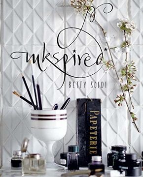 Libro Inkspired: Creating Calligraphy De Betty Soldi - Buscalibre