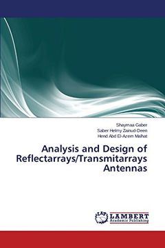 Libro Analysis and Design of Reflectarrays/Transmitarrays Antennas De Gaber Shaymaa - Buscalibre