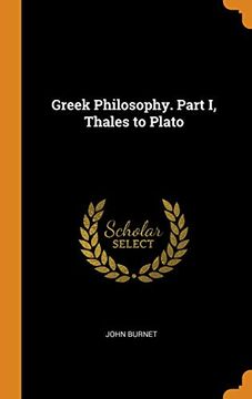 Libro Greek Philosophy. Part i, Thales to Plato De John Burnet - Buscalibre