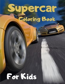 Libro Supercar Coloring Book For Kids: Speed Race Car for kids Amazing ...