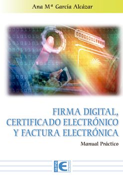 Libro Firma Digital, Certificado Electrónico y Factura Electrónica De ...