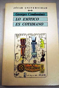 Libro Lo Exótico Es Cotidiano De Georges Condominas - Buscalibre Chile