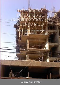 Libro Los Vicios y Defectos de Construccion en Puerto Rico: El Problema ...