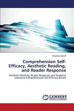 Libro Comprehension Self-Efficacy, Aesthetic Reading, and Reader Response De Zeitsiff Charlotte ...
