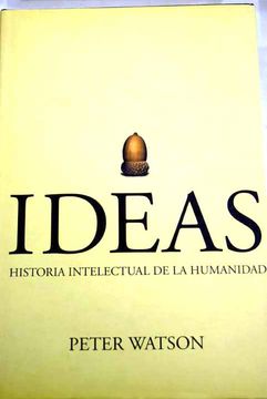 Libro Ideas: historia intelectual de la humanidad De Watson, Peter ...