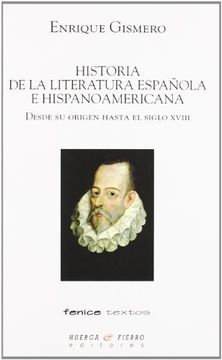 Libro Historia de la Literatura Espa Ola e Hispanoamericana De Enrique (1965-) Gismero - Buscalibre