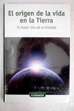 Libro El origen de la vida en la Tierra: el mayor reto de la biología De Aguilera, Juan Antonio ...