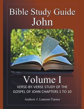 Libro Bible Study Guide: John Volume I (en Inglés) De Lamont-Turner ...