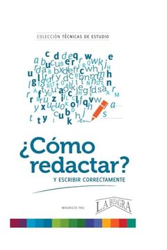 Libro Cómo Redactar: Y Escribir Correctamente De Mauricio Fau - Buscalibre