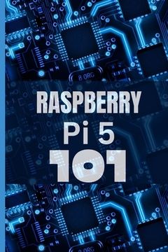 Libro Raspberry Pi 5 101: A beginner's guide to cracking the code and ...