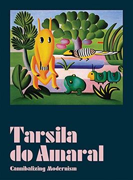 Libro Tarsila do Amaral: Cannibalizing Modernism De Adriano Pedrosa ...