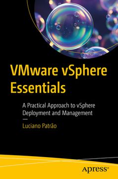 Libro Vmware Vsphere Essentials: A Practical Approach to Vsphere Deployment and Management (en ...