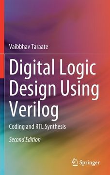 Libro Digital Logic Design Using Verilog: Coding and Rtl Synthesis (en Inglés) De Taraate ...