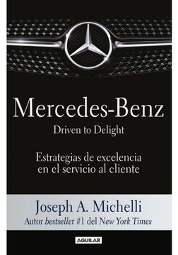 Libro Mercedesbenz: Driven to Delight: Estrategias de Excelencia en el Servicio al Cliente De ...