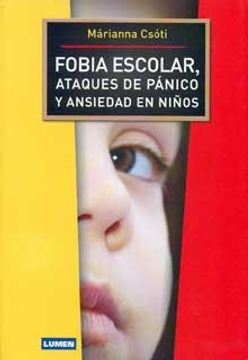 Libro Fobia Escolar. Ataques De Panico Y Ansiedad En Niños De Marianna ...