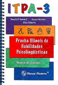 Libro itpa-3. prueba illinois de habilidades psicolinguisticas De ...