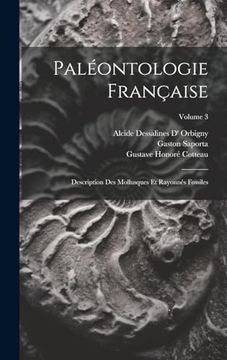 Libro Paléontologie Française: Description des Mollusques et Rayonnés ...