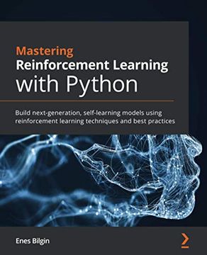Libro Mastering Reinforcement Learning With Python: Build Next ...