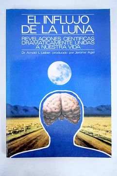Libro El influjo de la luna: revelaciones científicas dramáticamente ...