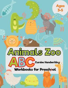 Libro Animals Zoo: ABC Cursive Handwriting Workbooks for Preschool ...