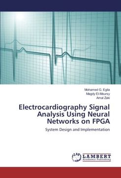 Libro Electrocardiography Signal Analysis Using Neural Networks on FPGA: System Design and ...