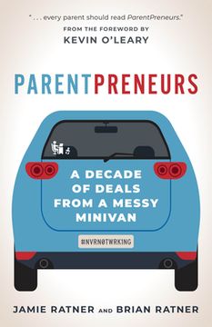 Libro Parentpreneurs: A Decade of Deals From a Messy Minivan De Jamie ...