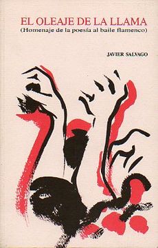 Libro el oleaje de la llama. homenaje de la poesía al baile flamenco ...