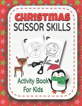 Libro Christmas Scissor Skills Activity Book for Kids: Coloring and ...