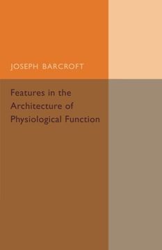 Libro Features in the Architecture of Physiological Function (en Inglés) De Joseph Barcroft ...