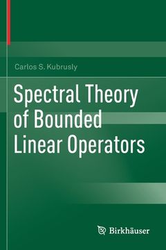 Libro Spectral Theory of Bounded Linear Operators (en Inglés) De Kubrusly, Carlos S. - Buscalibre