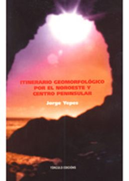 Libro Itinerario Geomorfologico Por El Noroeste De Jorge Yepes - Buscalibre