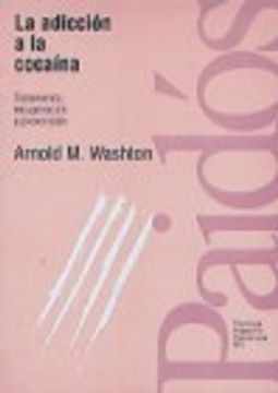 Libro Adiccion A La Cocaina. Tratamiento, Recuperacion Y Prevencion De ...