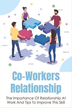 Libro Co-Workers Relationship: The Importance Of Relationship At Work ...